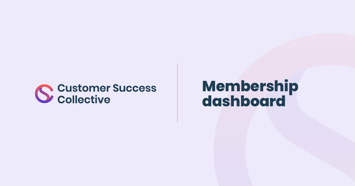 Membership dashboard | Customer Success Collective
