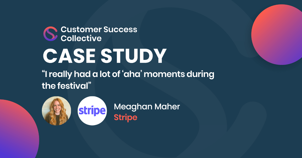 “I really had a lot of ‘aha’ moments” - Meaghan Maher, Stripe