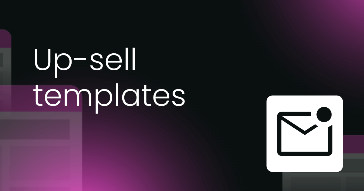 Customer upsell templates | 3 upselling emails