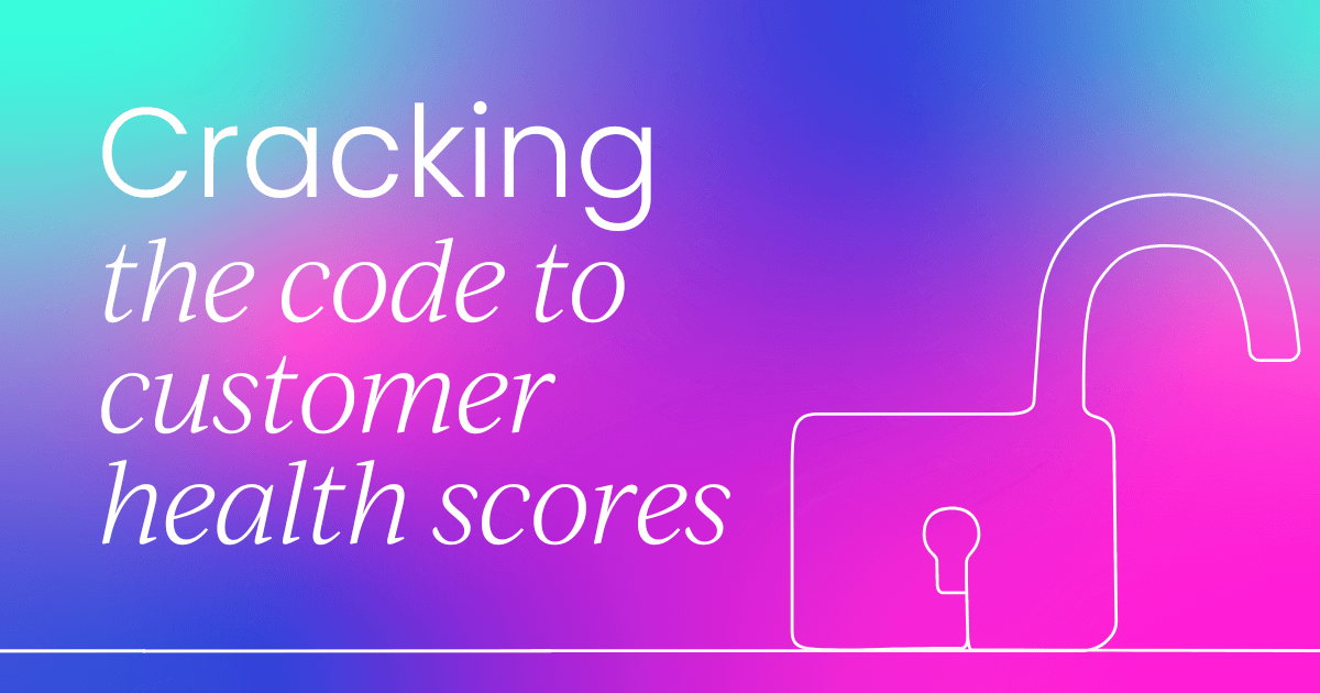 Cracking the code to customer health scores